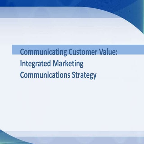 Communicating customer value & integrated communicating strategy | PPT