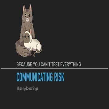 Communicating risk because you can't test everything tricentis | PDF