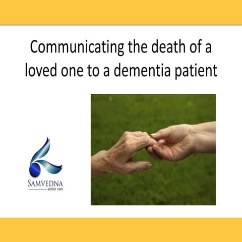Communicating the death of a loved one to a dementia patient | PPTX