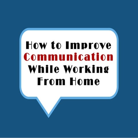 How to Improve Communication While Working From Home | PPT