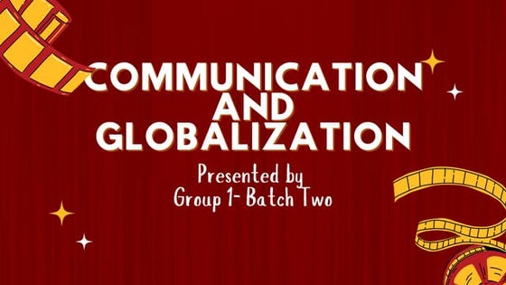 Globalization and Communication | PPTX | Business | Business and Finance