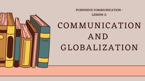Globalization and Communication | PPTX | Business | Business and Finance