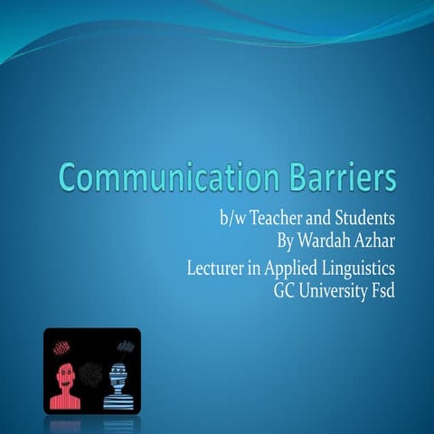 Communication barriers between teacher students in classroom | PPTX