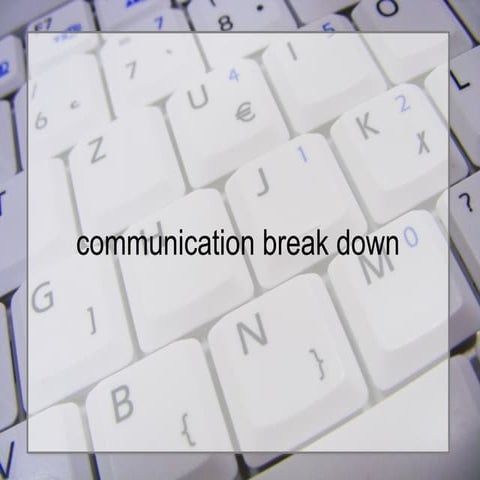 Communication Break Down | PDF