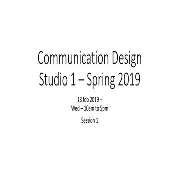 Communication Design Studio 1 – Spring 2019 - session1.pptx