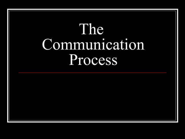 Communication Process, Principles, and Ethics | PPTX