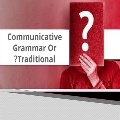 Communicative grammar in your classroom new trends | PPTX