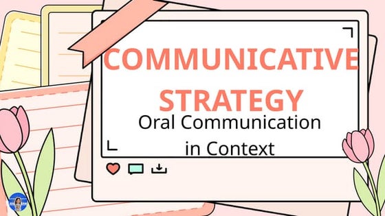 OralComm - Quarter 2 - Lesson 1 - Types of Communication Strategies.pptx