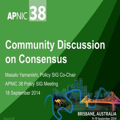 Community Discussion on Consensus, by Masato Yamanishi [APNIC 38 ...