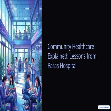 Community-Healthcare-Explained-Lessons-from-Paras-Hospital. | PPTX
