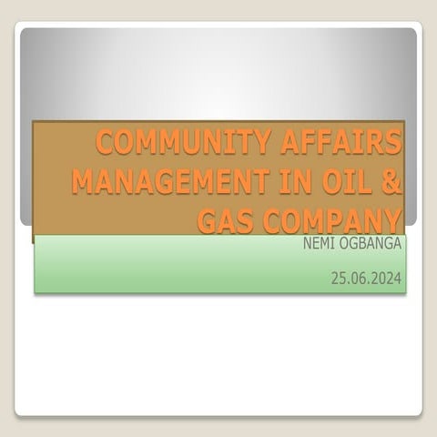 COMMUNITY AFFAIRS MANAGEMENT IN OIL & GAS COMPANY - NEMI OGBANGA.pptx
