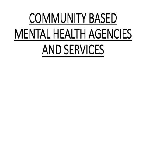Community based mental health agencies and services | PPTX