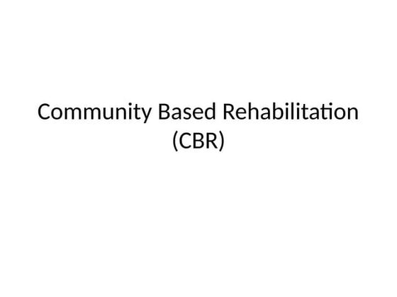 Community Based Rehabilitation (C.B.R.) | PPTX | Physical Therapy ...