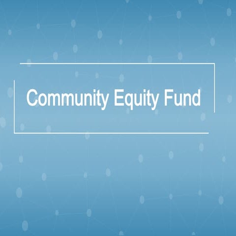 Community equity fund v2.0.sst (2) | PPT