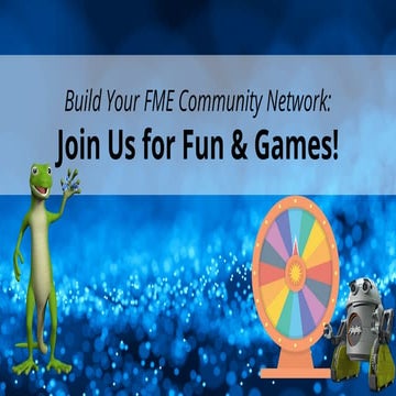 Build Your FME Community Network: Join Us for Fun & Games! | PPT
