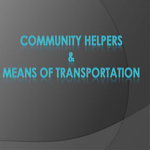 Community Helpers And Means Of Transportation | PPTX