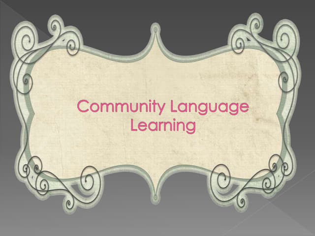Community language learning [ CLL ] | PPTX