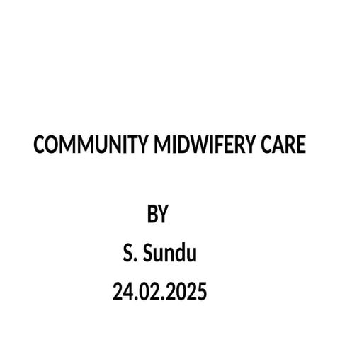 Community midwifery care presented to community midwives | PPTX