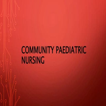 COMMUNITY PAEDIATRIC NURSINGpuj089uj-98 PPT.pptx