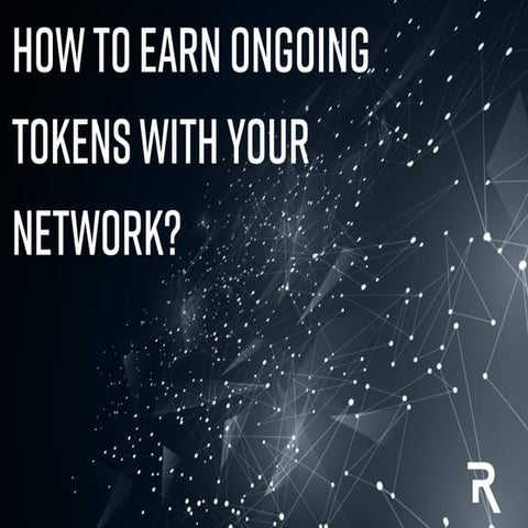 Earn ongoing tokens thanks to your network | PDF