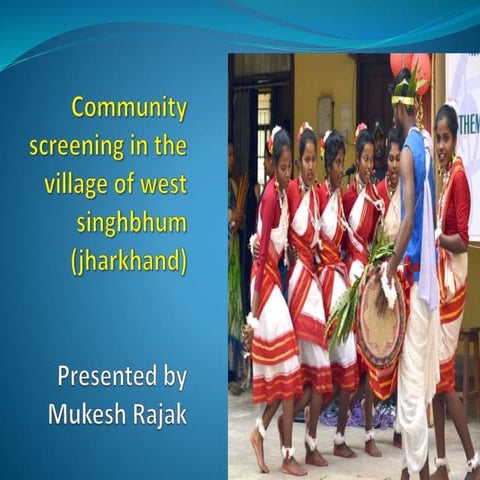Community screening in the village of west singhbhum 2 | PPT