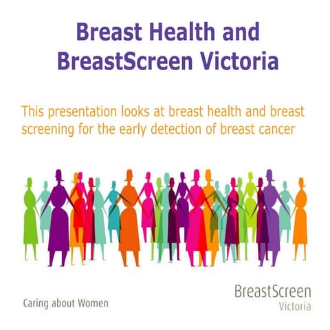 Breast Health and BreastScreen Victoria | PPTX