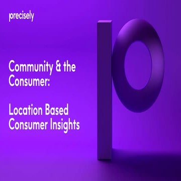 Community & the Consumer: Location-Based Consumer Insights | PPT
