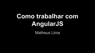 ANGULARJS: UM FRAMEWORK PARA FACILITAR SUA VIDA | PPT