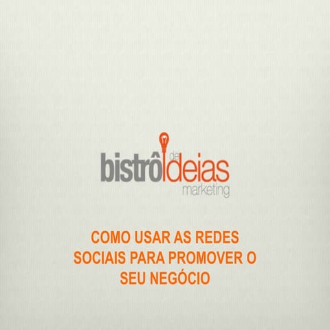 COMO USAR AS REDES SOCIAIS PARA PROMOVER O SEU NEGÓCIO | PPTX