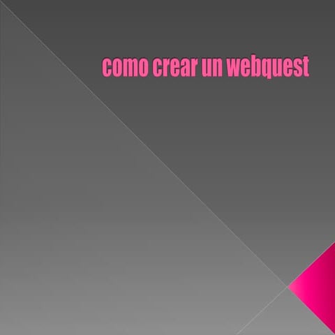 Como crear un webquest | PPTX