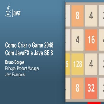 Como criar o jogo 2048 em Java 8 e JavaFX | PPTX