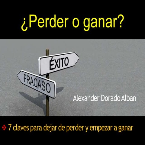 Como dejar de perder para empezar a ganar | PPTX