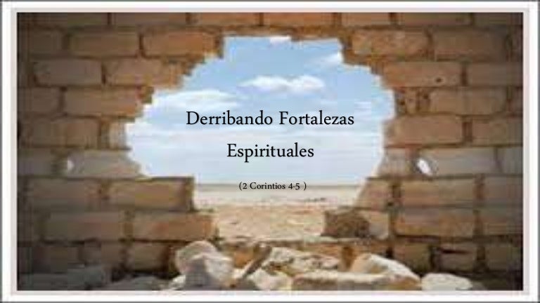 Como derribar fortalezas espirituales