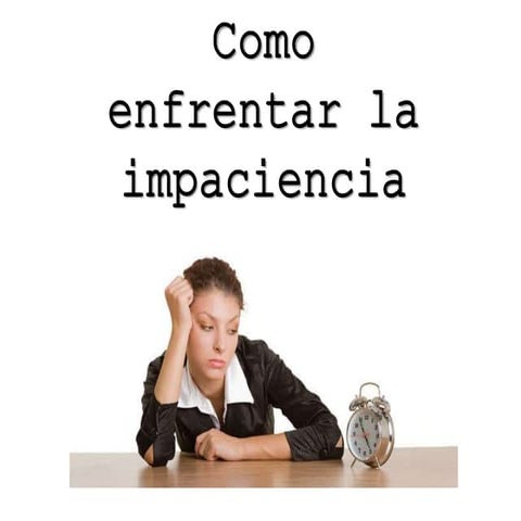 Como enfrentar la impaciencia | PPTX