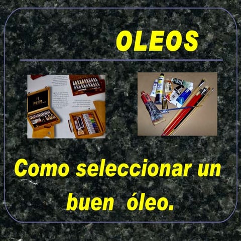 Como seleccionar un buen oleo | PPT