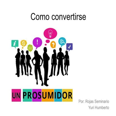 Como ser un prosumidor | PPTX