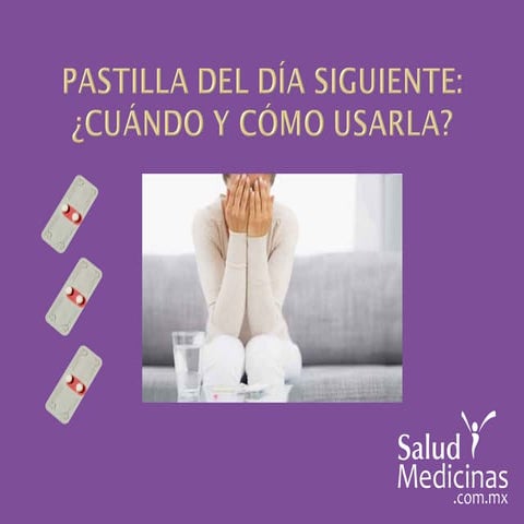 ¿Cómo usar la pastilla del dia siguiente? | PPT