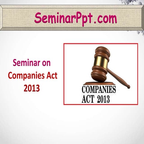Companies Act 2013 Pptx Companies Act 2013 Pptx
