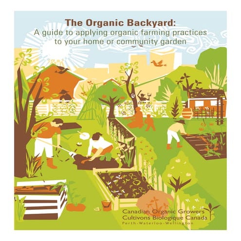 The Organic Backyard: A Guide to Applying Organic Farming Practices to ...
