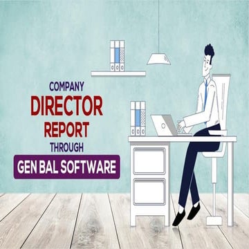 Using Gen Bal Software to Navigate Company Director Reports | PPT
