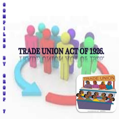 TRADE UNION ACT 1926 | PPTX