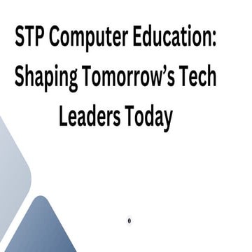 STP Computer Education: Shaping Tomorrow’s Tech Leaders Today | PDF ...