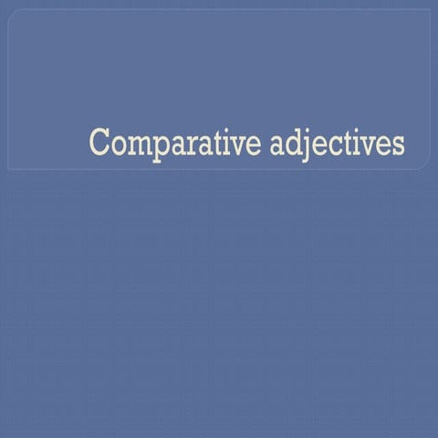 Comparative adjectives. Regular and irregular | PPTX