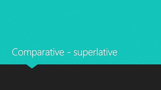 Comparative and superlatives form of adjectives | PPT