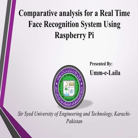 Comparative Analysis For A Real Time Face Recognition System Using Raspberry Pi Ppt