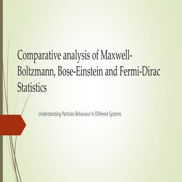Comparative analysis of Maxwell-Boltzmann, bose-einstein and fermi-dirac.pptx