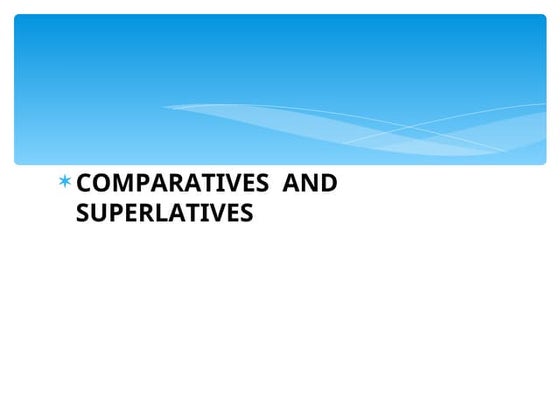 COMPARATIVE & SUPERLATIVE ADJECTIVES.pptx