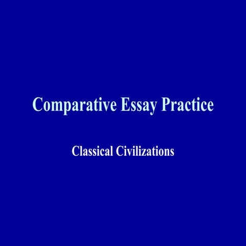 Comparative essay practice classical civs | PPT