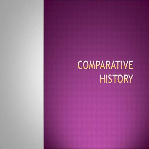 Comparative history assignmet 6 history 141 | PPT