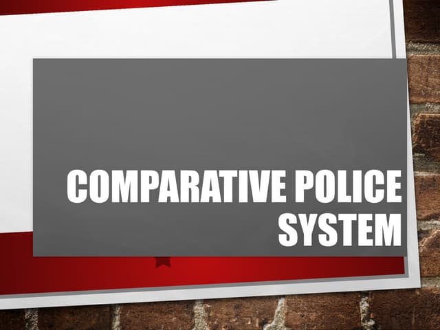 LEA-2-COMPARATIVE-MODELS-IN-POLICING-NEW-CURRICULUM.pptx